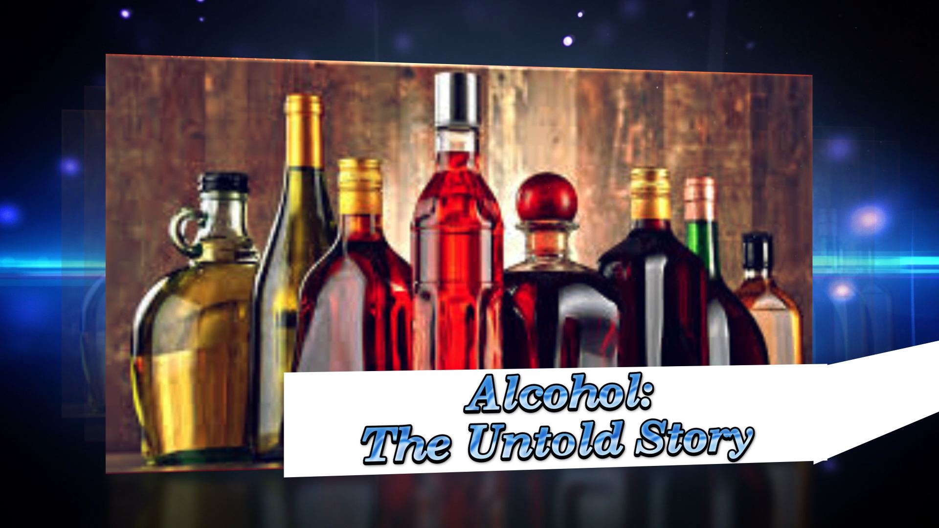 Alcohol: The Untold Story – Where There is Addiction, Recovery Is Possible